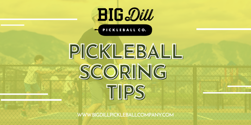 How to Keep Score in Pickleball – Big Dill Pickleball Co.