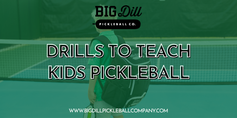 Drills for Kids to Learn How to Play Pickleball – Big Dill Pickleball Co.